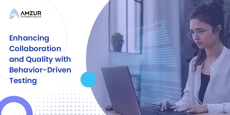 Behavior-Driven Testing: Maximizing Your Application Quality