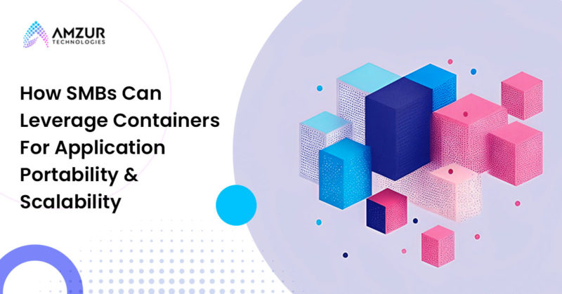 Containers For SMBs: A Path To Portability and Scalability