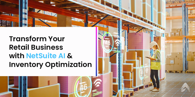 Leverage NetSuite AI for Smarter Retail Inventory Management