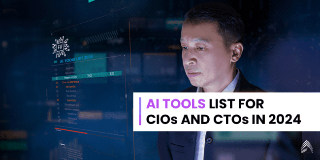 Top 10 AI Tools For CIOs and CTOs: How To Evaluate Them? Top 10 AI Tools For CIOs and CTOs: How To Evaluate Them?