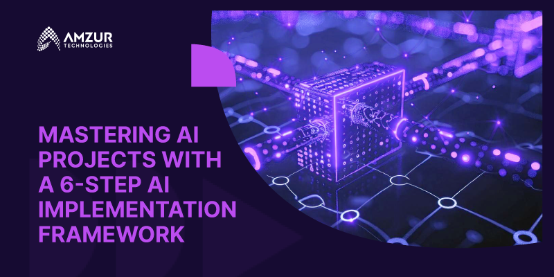AI Implementation Framework for Success: CIO's 6-Step Guide